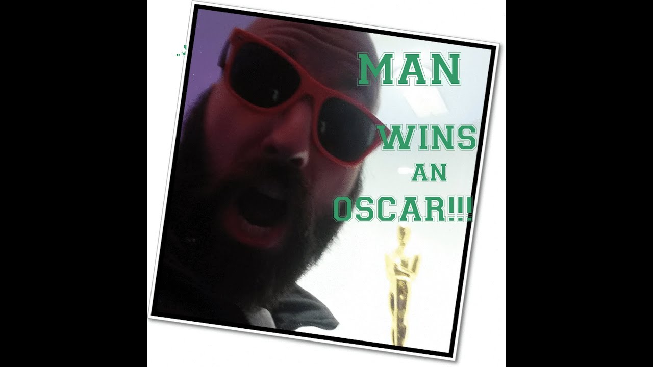 MAN WINS AN OSCAR - YouTube