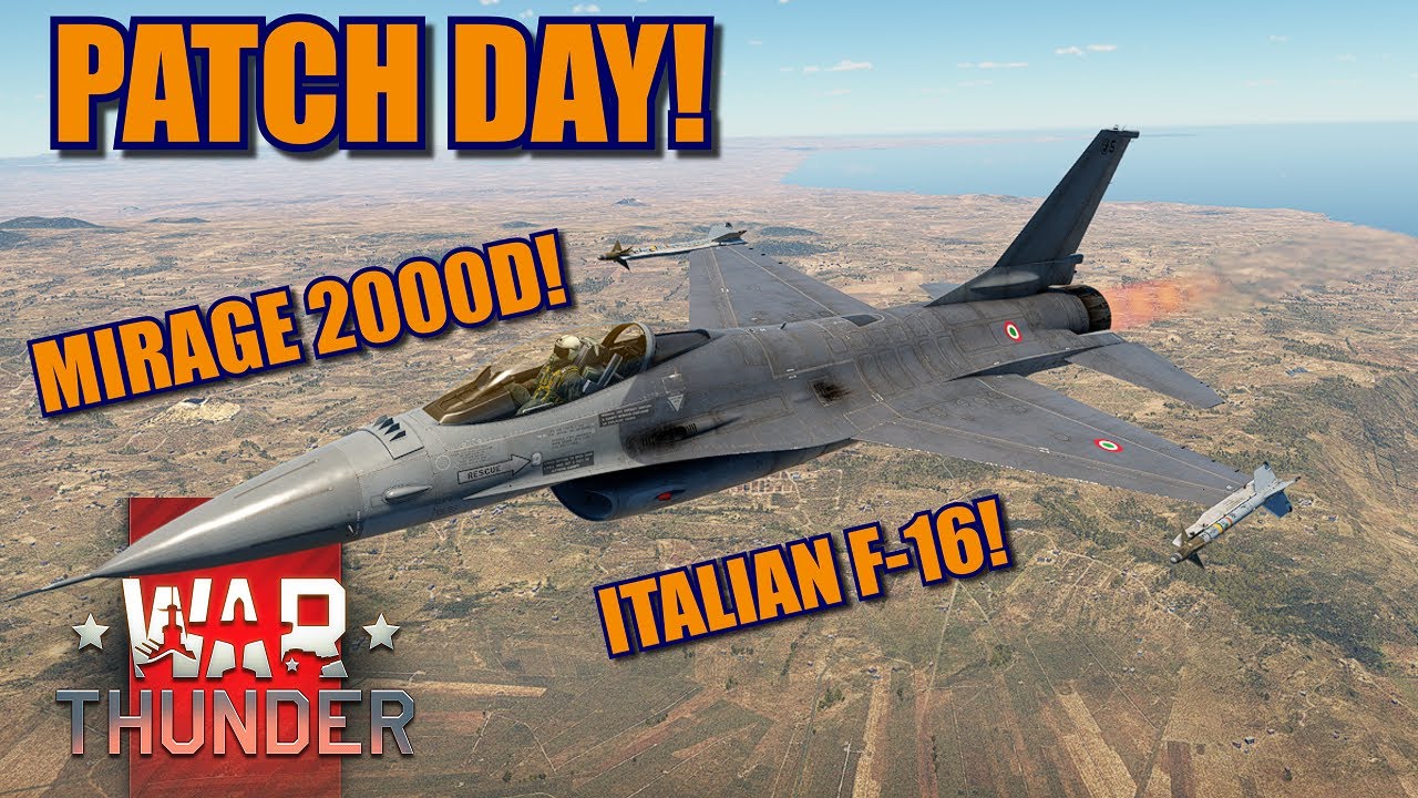 War Thunder PATCH DAY! Italian F-16, F-16A ADF ADDED, Mirage 2000D & more! - YouTube