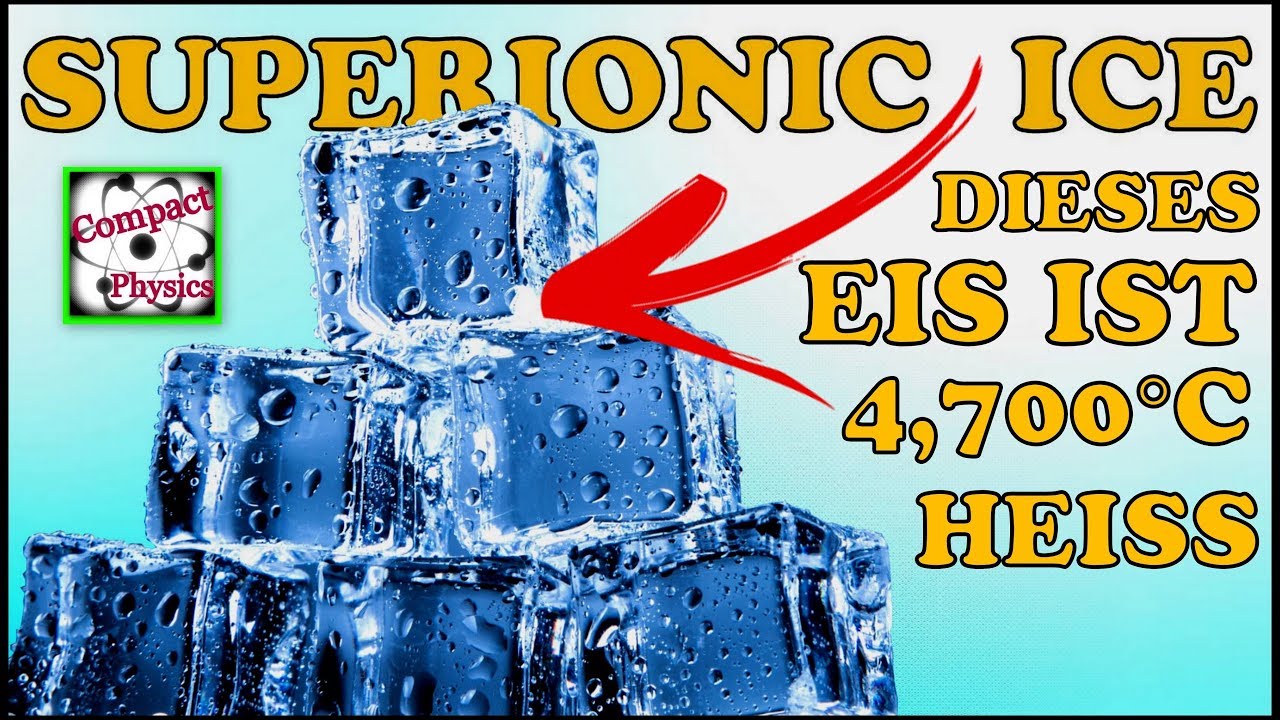 SUPERIONIC ICE - Dieses Eis ist 4700 °C heiß [Compact Physics] - YouTube