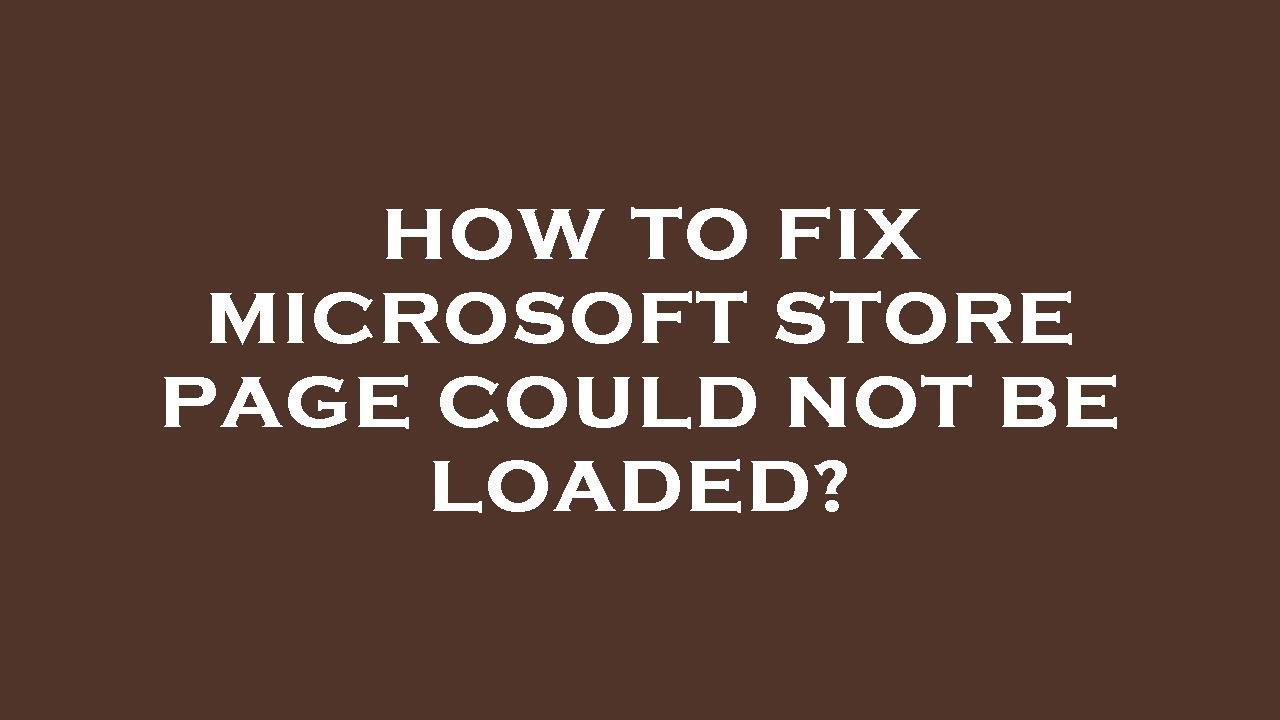 How to fix microsoft store page could not be loaded? - YouTube