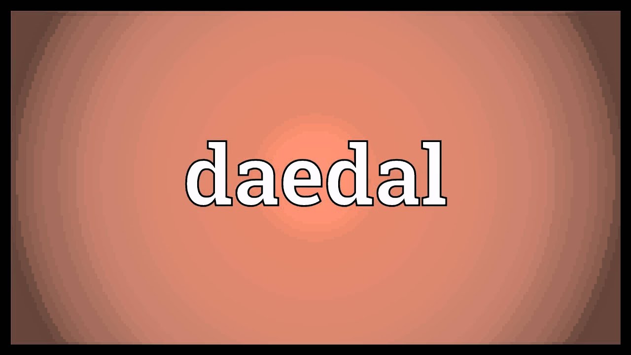 Daedal Meaning - YouTube