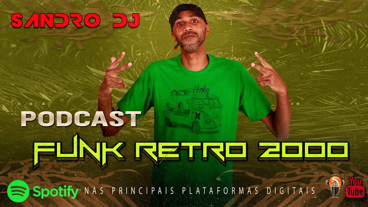 FUNK RETRÔ 2000 - FUNK PARA RECORDAR - SANDRO DJ - YouTube