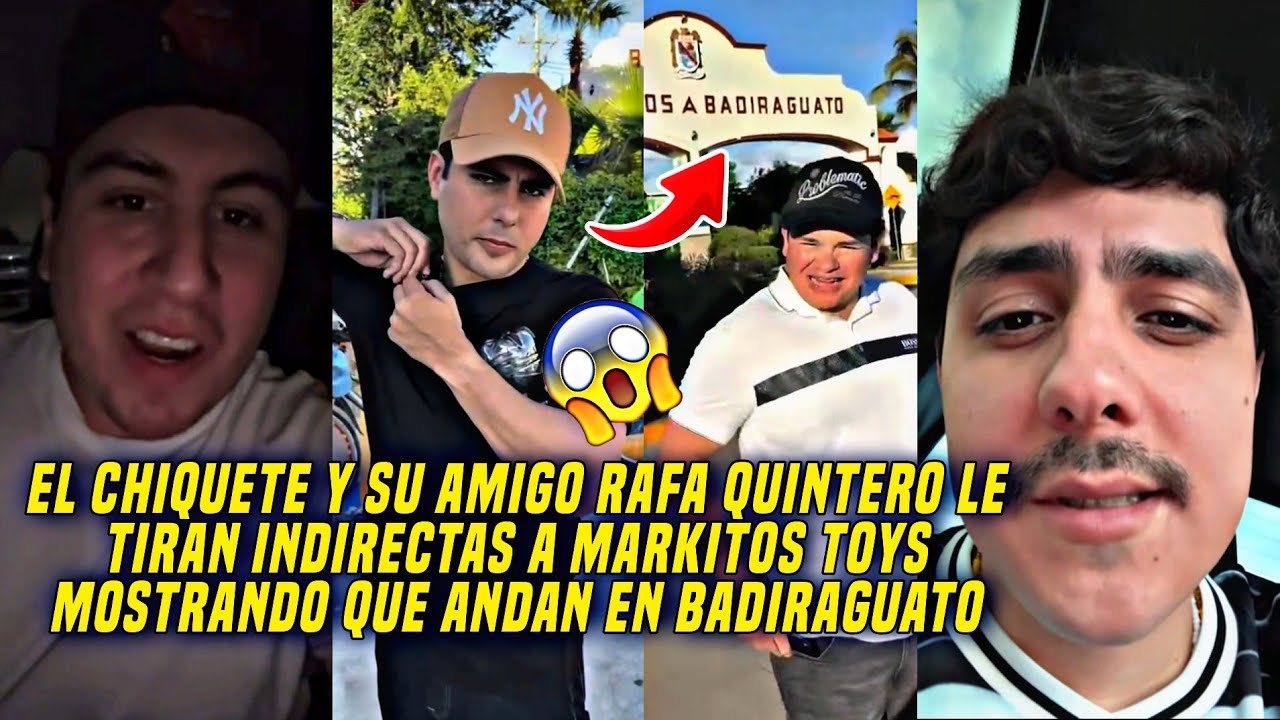 EL CHIQUETE Y SU AMIGO RAFA QUINTERO TIRANDO INDIRECTAS A MARKITOS TOYS ...