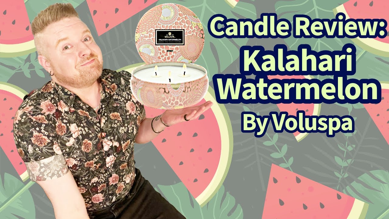 Candle Review: Kalahari Watermelon by Voluspa - YouTube