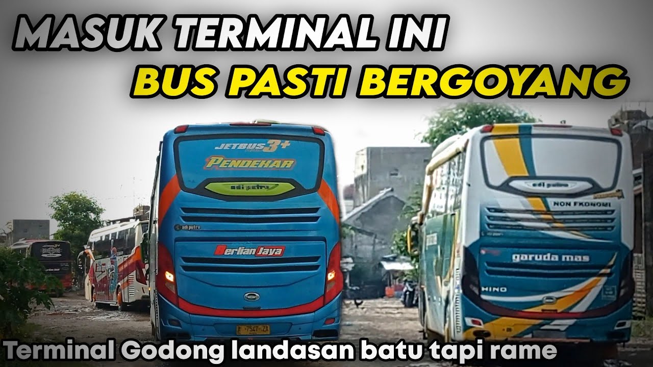 Masuk Terminal Godong Bus Wajib Goyang Landasan masih tanah Berbatu ...