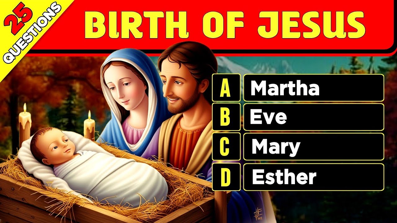25 BIBLE QUIZ QUESTIONS ABOUT BIRTH OF JESUS | TEST YOUR KNOWLEDGE ...