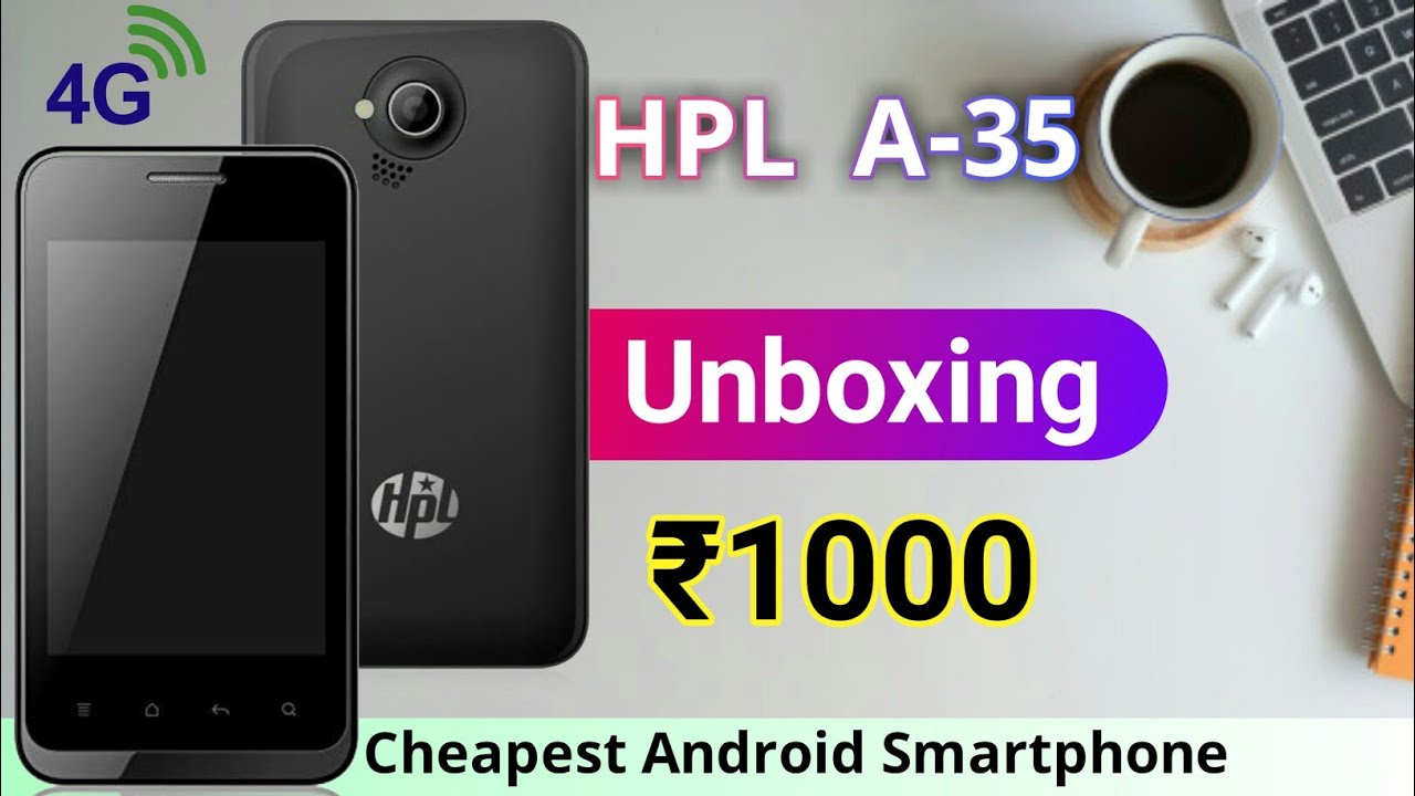 HPL A35 Mobile Unboxing And First Impression | 4G Mobile Under 1000 ...
