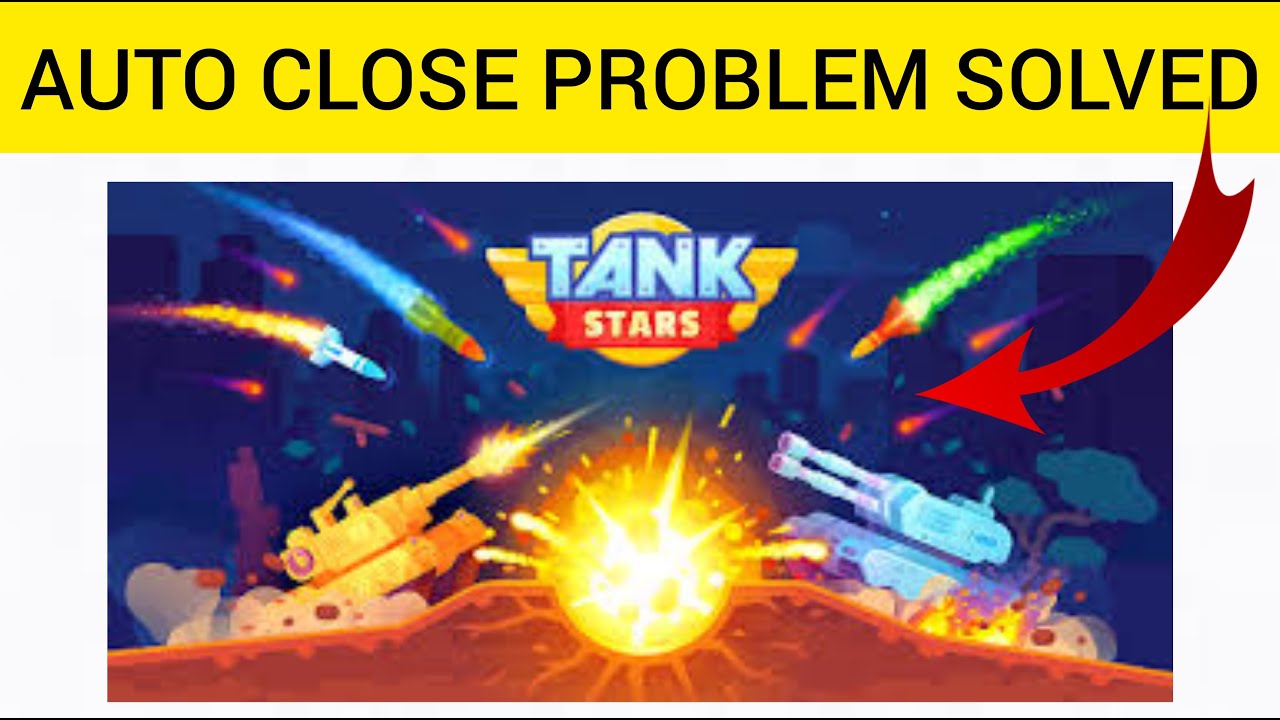 How To Solve Tank Stars App Auto Close Problem|| Rsha26 Solutions - YouTube