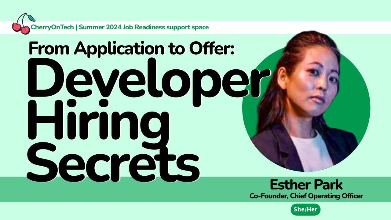 From Application to Offer: Developer Hiring Secrets with Esther Park ...