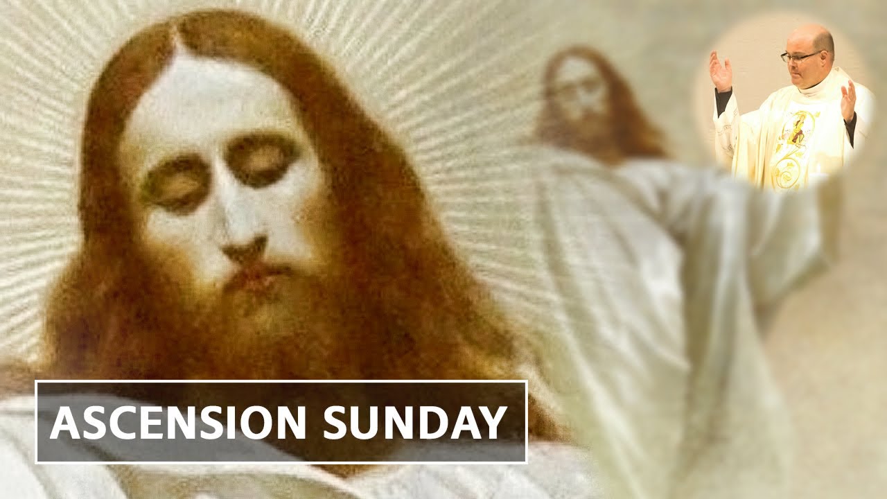 Sun, 29 May 2022: Ascension of our Lord - Fr Robert Bissell and Dcn ...