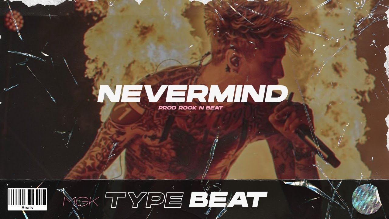 [FREE] Mgk type beat- "Nevermind" | Pop punk Type Beat x Emo type beat ...
