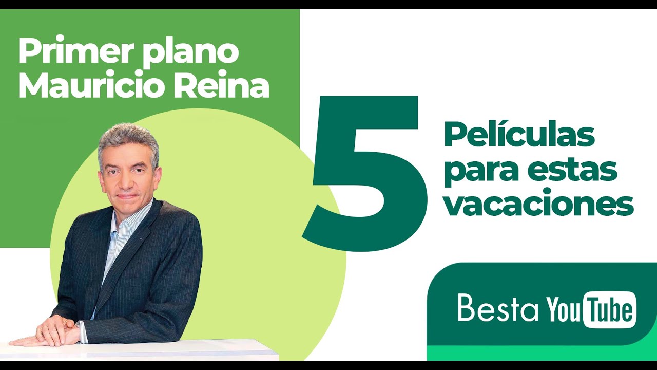 Primer plano con Mauricio Reina: Películas para estas vacaciones - YouTube