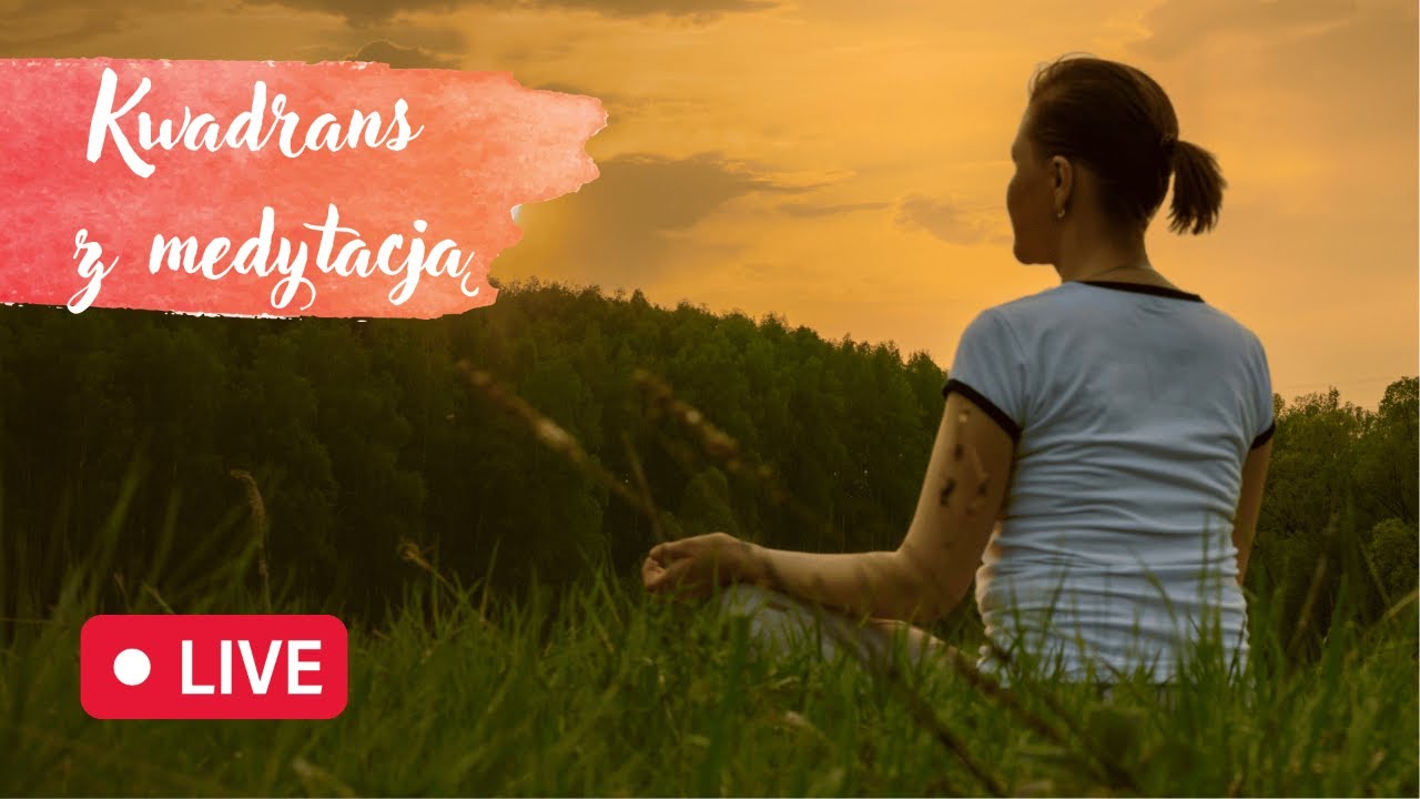 KWADRANS Z MEDYTACJĄ - YouTube