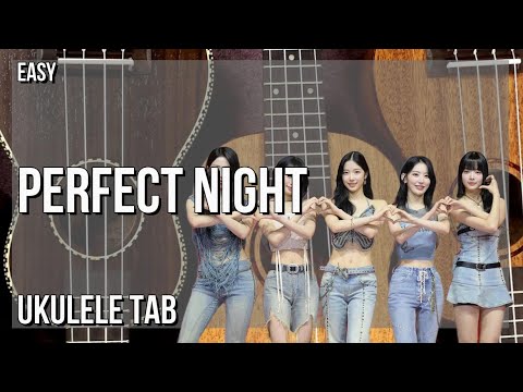 SUPER EASY Ukulele Tab: How to play Perfect Night by Le Sserafim - YouTube