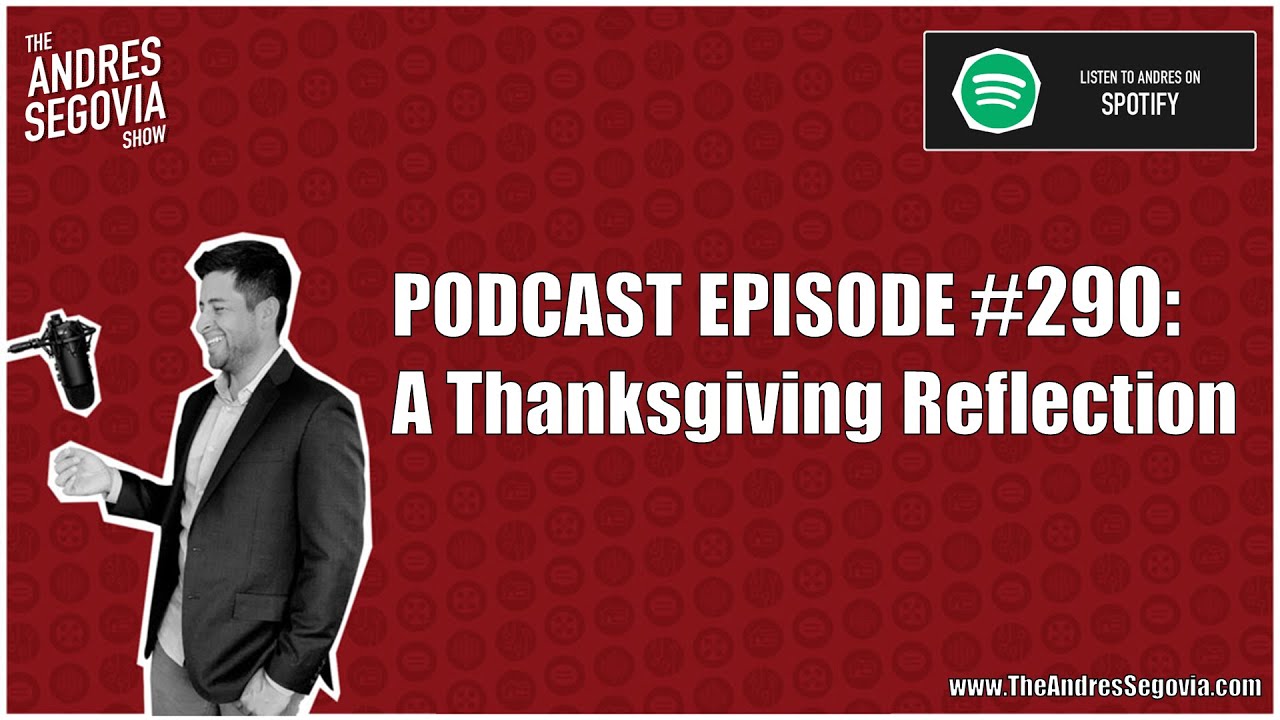 PODCAST: A Thanksgiving Reflection | Episode 290 - YouTube
