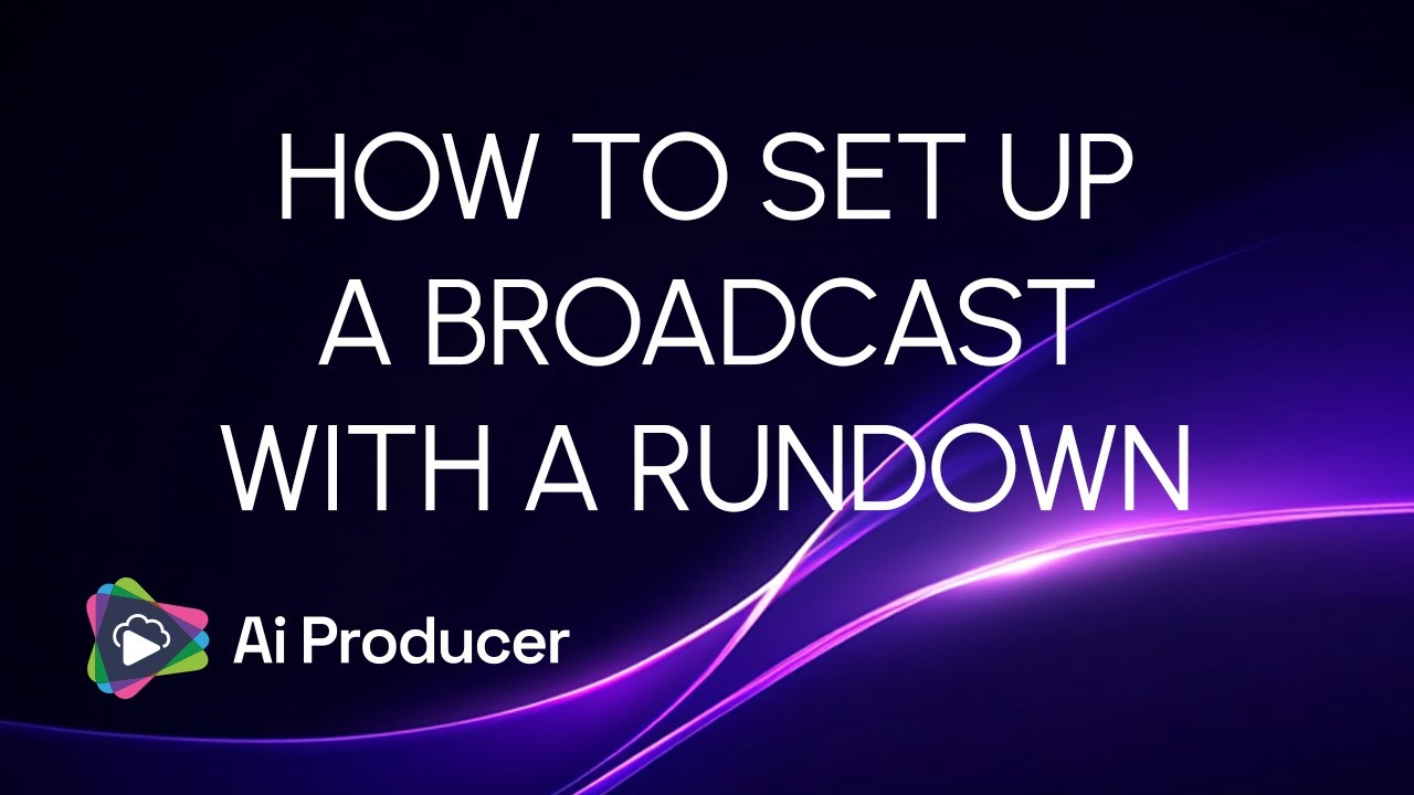 HOW TO SET UP A BROADCAST WITH A RUNDOWN - YouTube