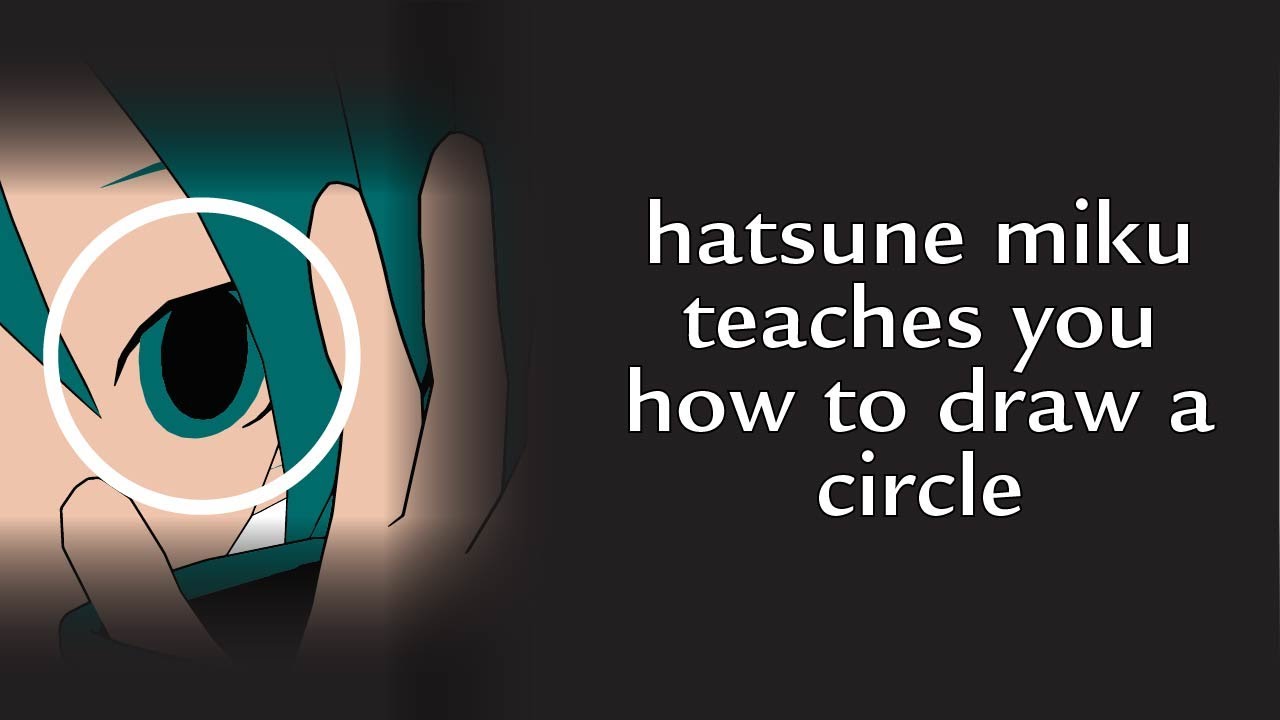 hatsune miku teaches you how to draw a circle - YouTube