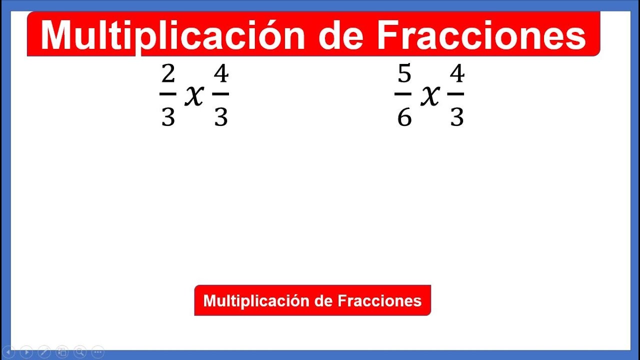 Como Multiplicar Fracciones paso a paso - YouTube