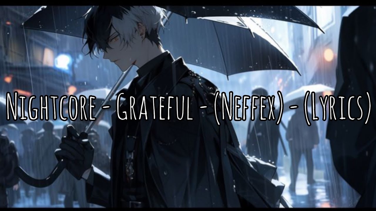 Nightcore - Grateful - (Neffex) - (Lyrics) - YouTube