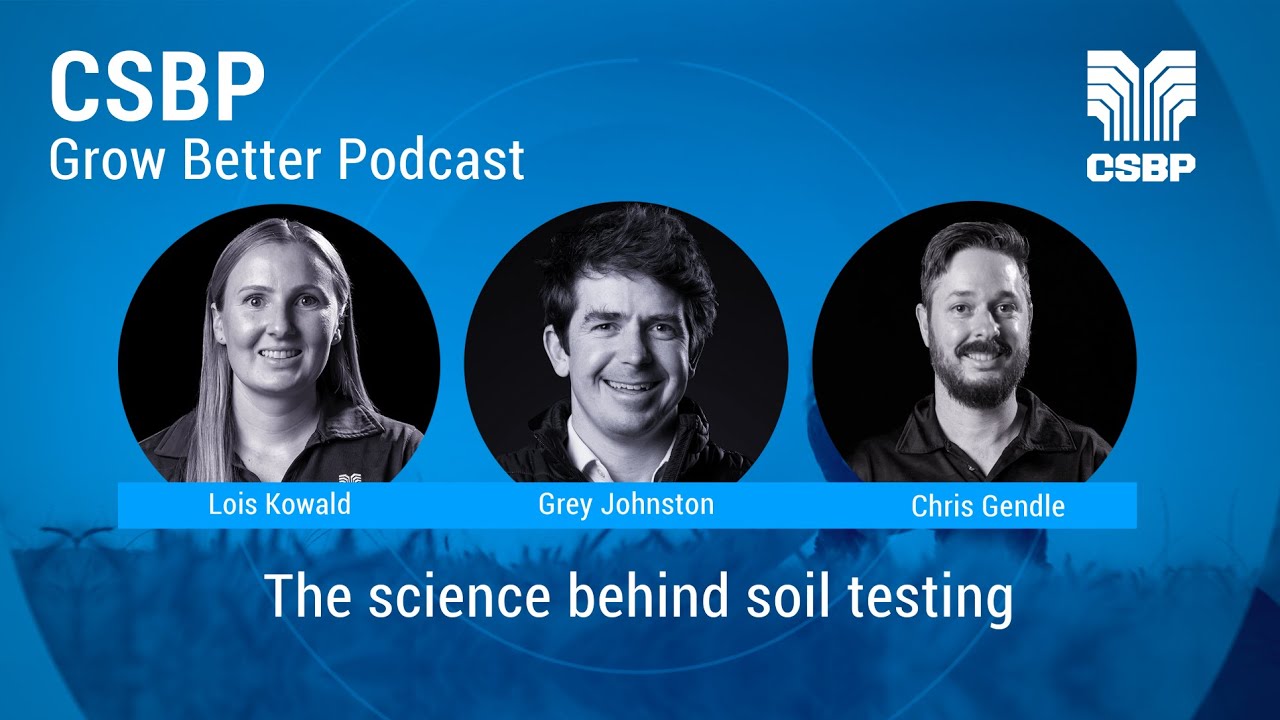 The science behind soil testing - CSBP Grow Better podcast (Episode 17 ...