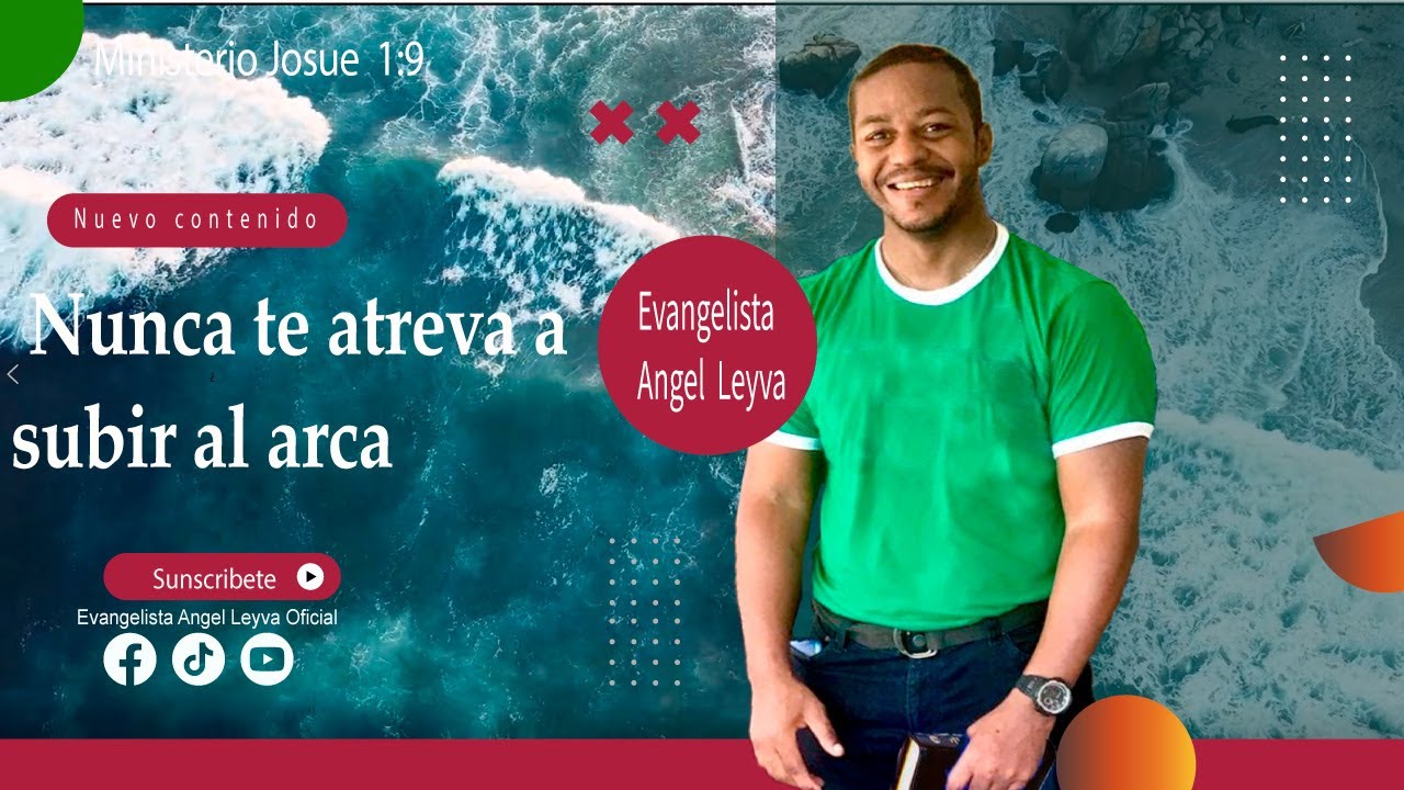 Nunca te atreva a subir al arca | Evangelista Angel Leyva - YouTube
