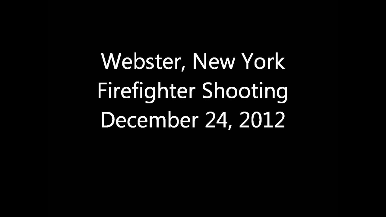 Webster New York Firefighter Ambush Shooting - EMS Fire And Police ...