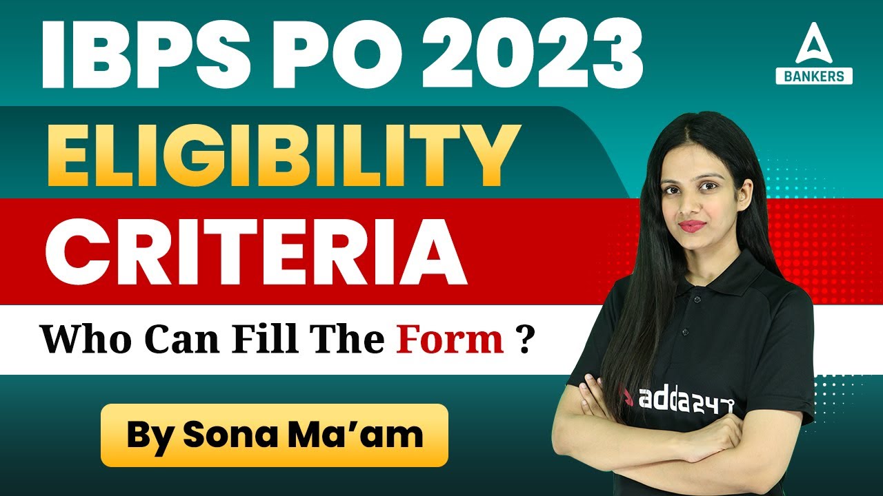 IBPS PO 2023 | IBPS PO Eligibility Criteria 2023 | IBPS PO Notification ...