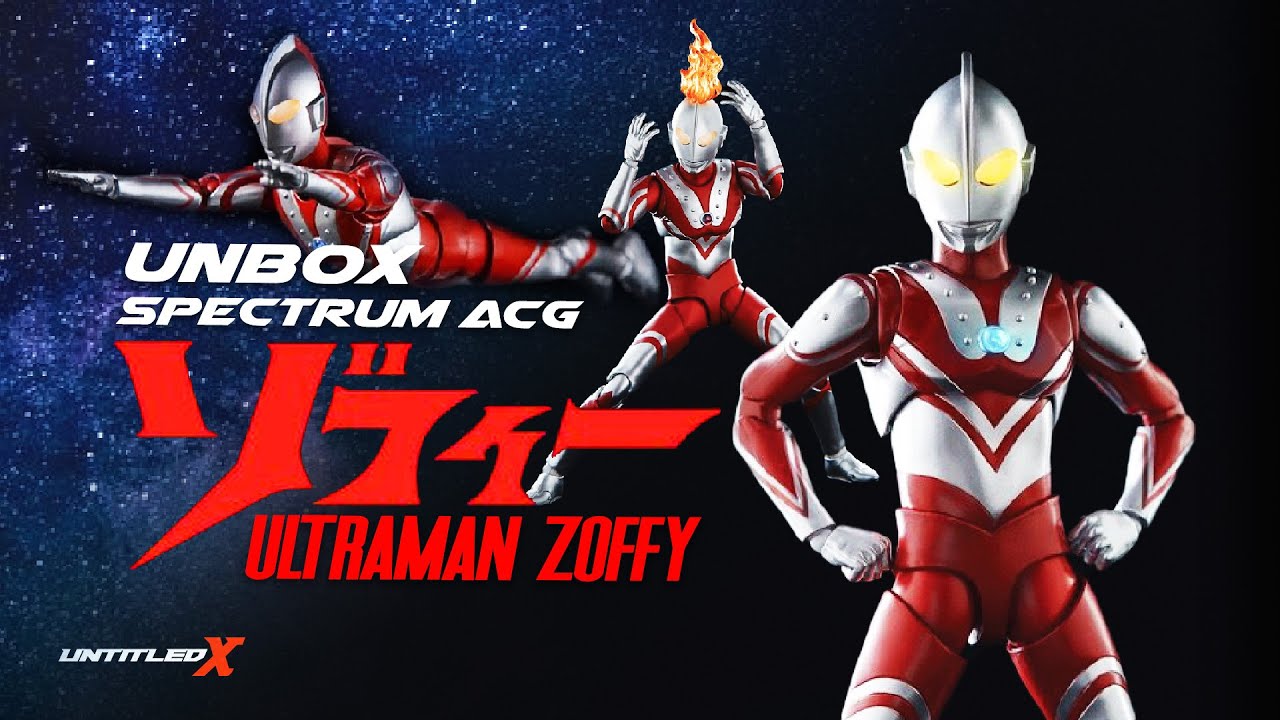 UNBOX Review(รีวิว) : Spectrum Acg Ultraman ZOFFY - YouTube