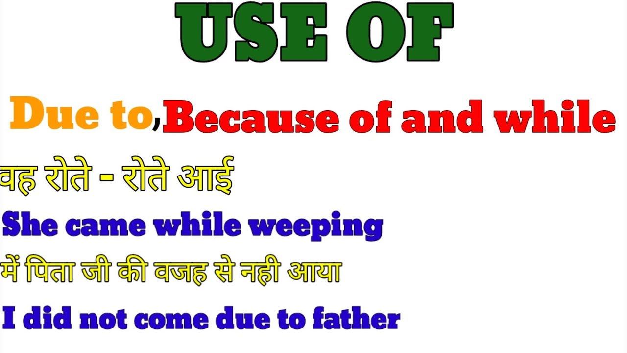 Use Of Because of, Due to, while.( के कारण/की वजह से/ करते _ करते ...