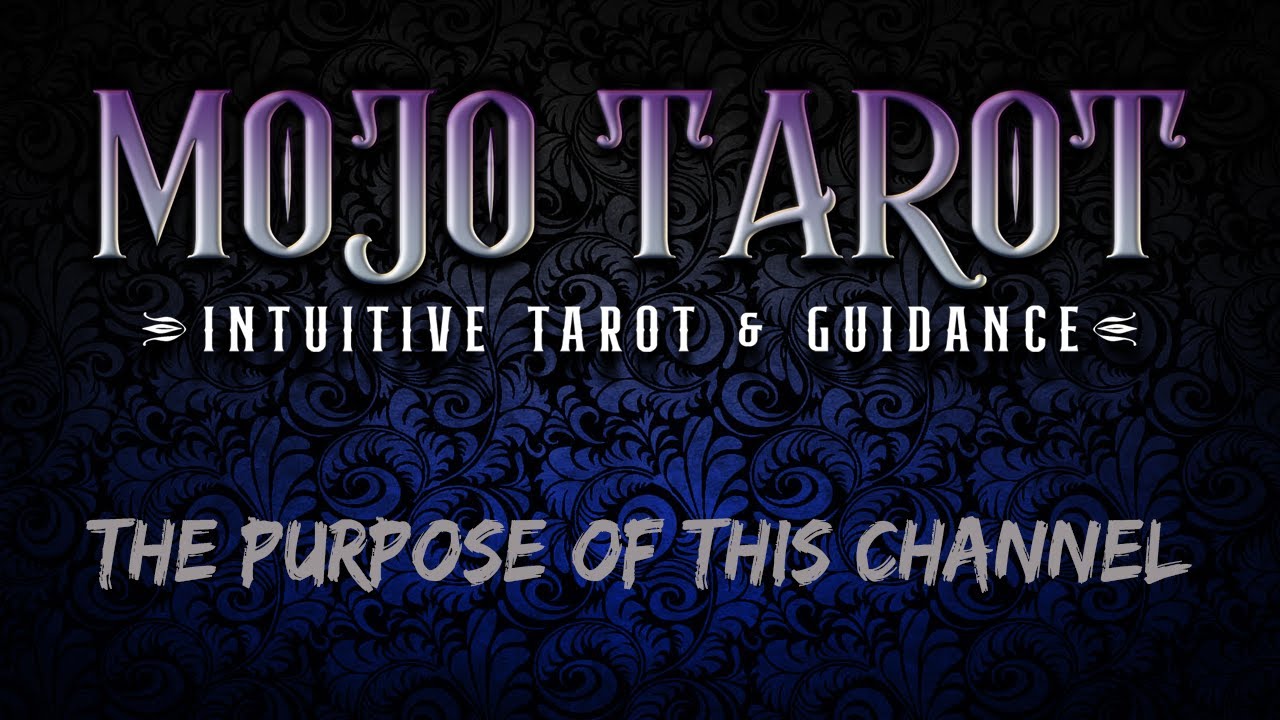About Mojo Tarot - The purpose of this channel - YouTube
