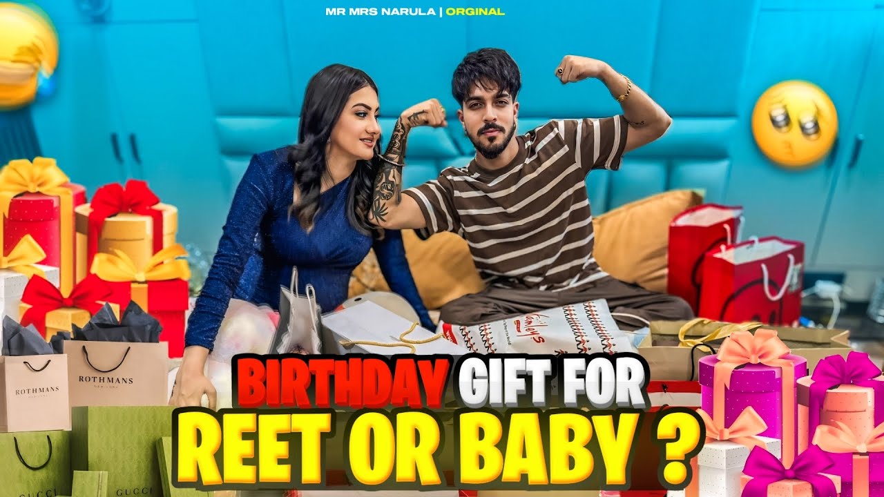 🥰BIRTHDAY GIFT FOR REET OR BABY ? 😂😳 | MR MRS NARULA - YouTube