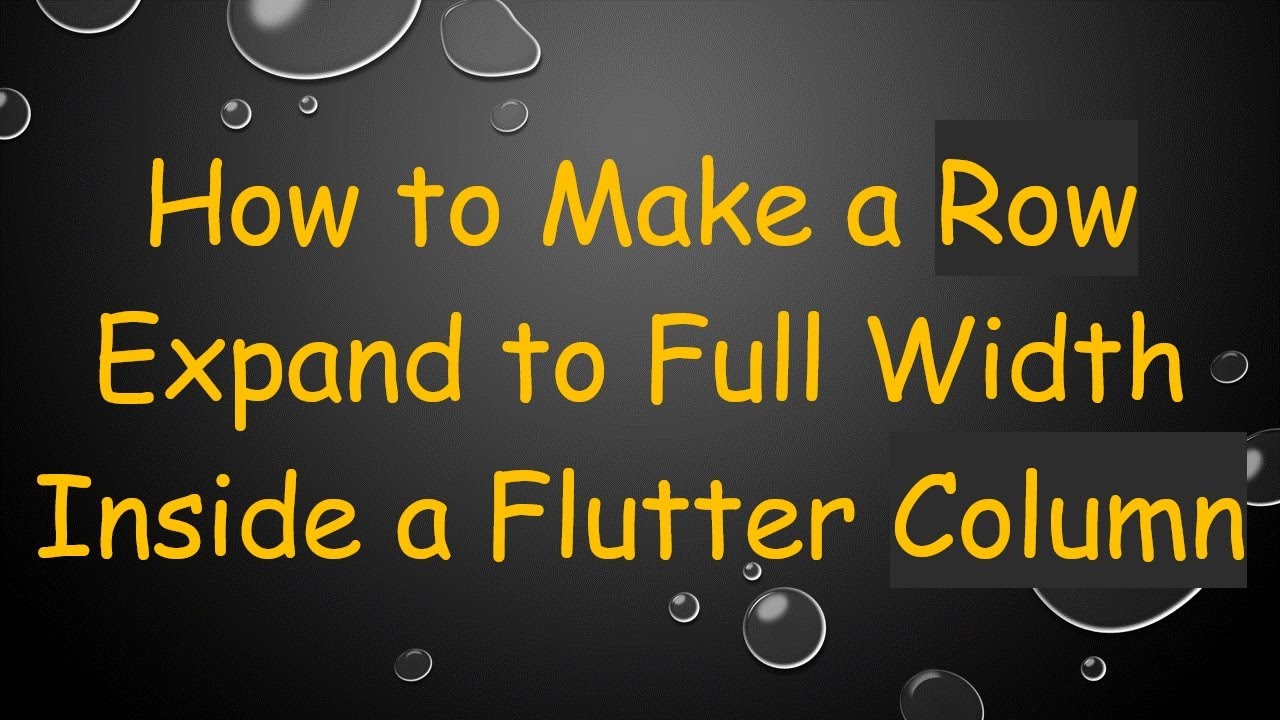 How to Make a Row Expand to Full Width Inside a Flutter Column - YouTube