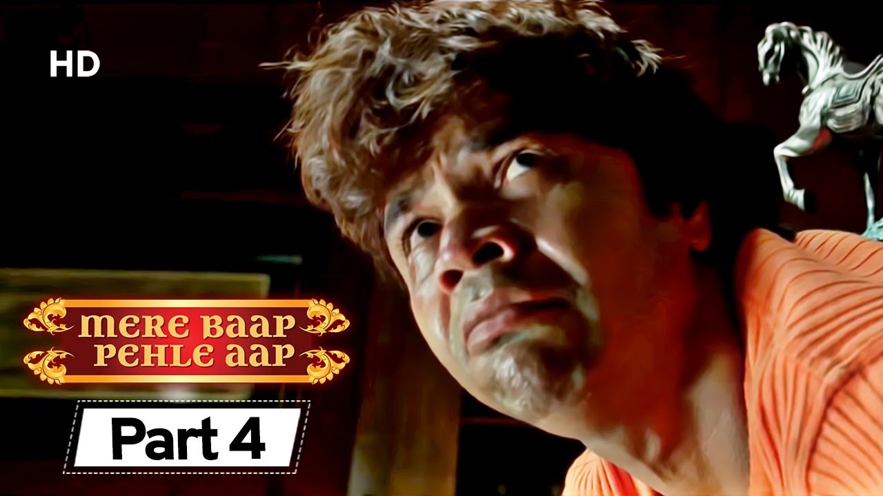 Mere Baap Pehle Aap - Movie Part 4 | Superhit Comedy Movie | Paresh ...