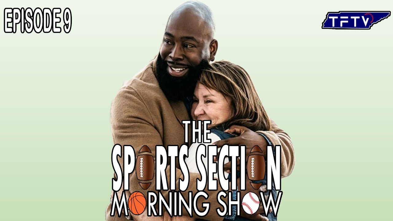 The Sports Section Morning Show Episode 9 | "Ladies & Gentlemen, We Got ...