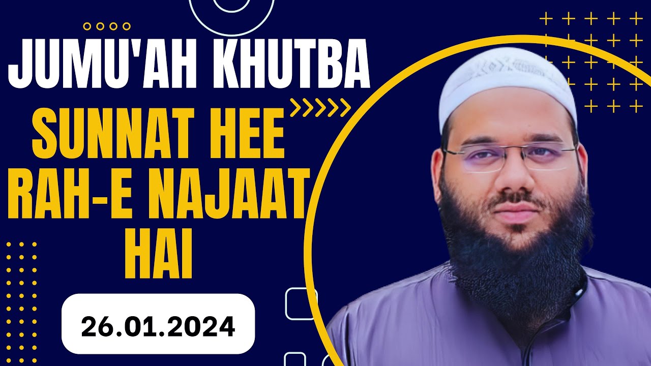 Sunnat hee Rah-e Najaat hai I Jumu'ah Khutba I Shaikh Abu Shuraih Umar ...