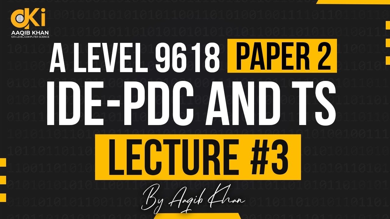 A level | Computer Science | Paper 2 | Lecture # 3 | IDE, PDC and TS ...