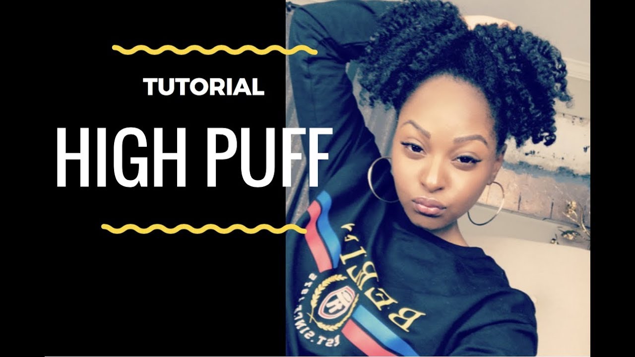 Natural Hair| Easy High Puff Tutorial 4b/4c - YouTube