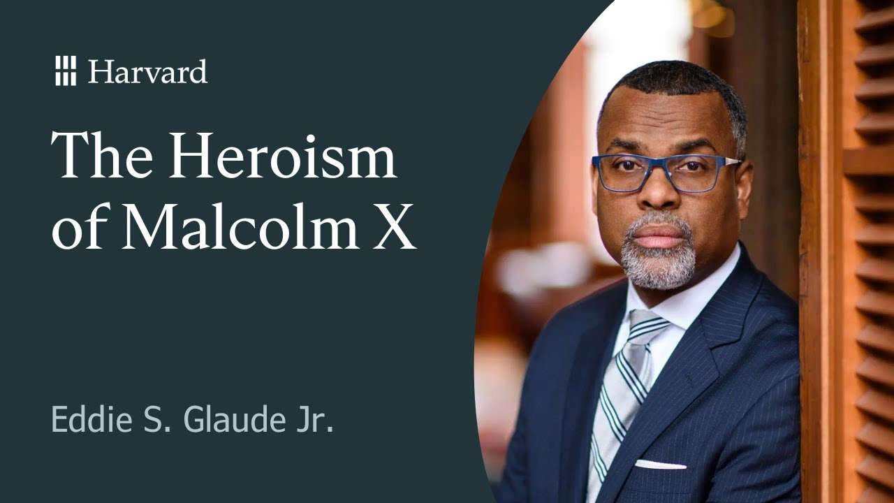 The Heroism of Malcolm X – Eddie S. Glaude Jr. - YouTube