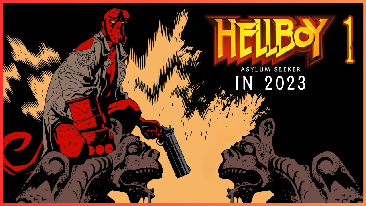 Playing Some Hellboy Games - Hellboy: Asylum Seeker In 2023 - Part 1 - YouTube