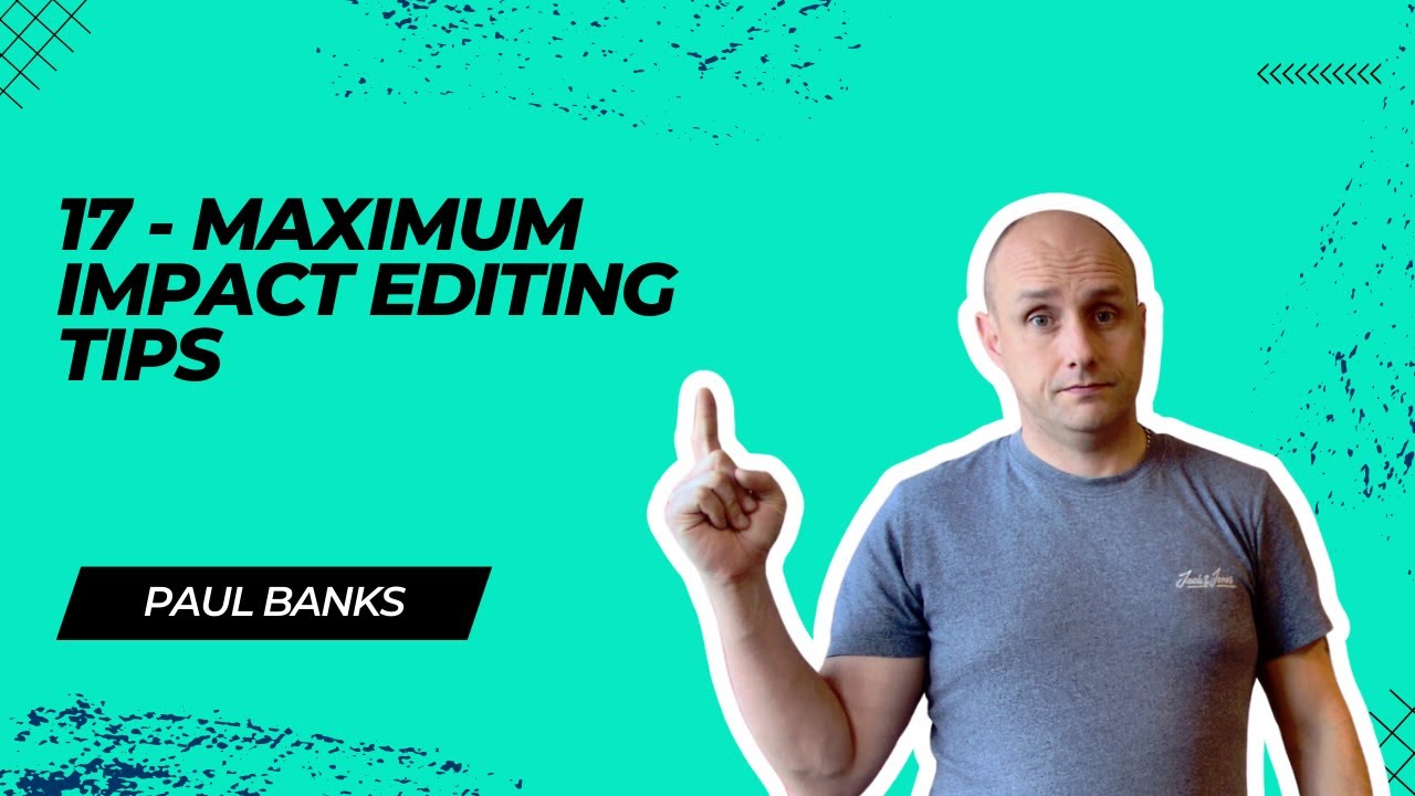 17 - Maximum Impact Editing Tips - YouTube