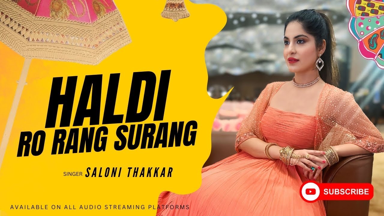 Haldi Ro Rang Surang | Haldi Song | Saloni Thakkar - YouTube