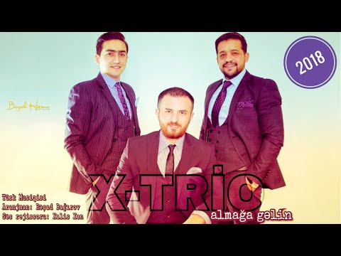 X-Trio  Almağa gəlin / 2018