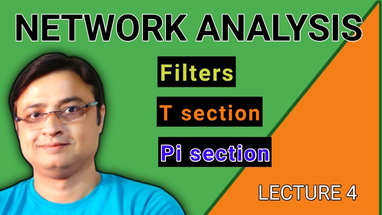 Filters: T section, Pi section #Lecture4 - YouTube