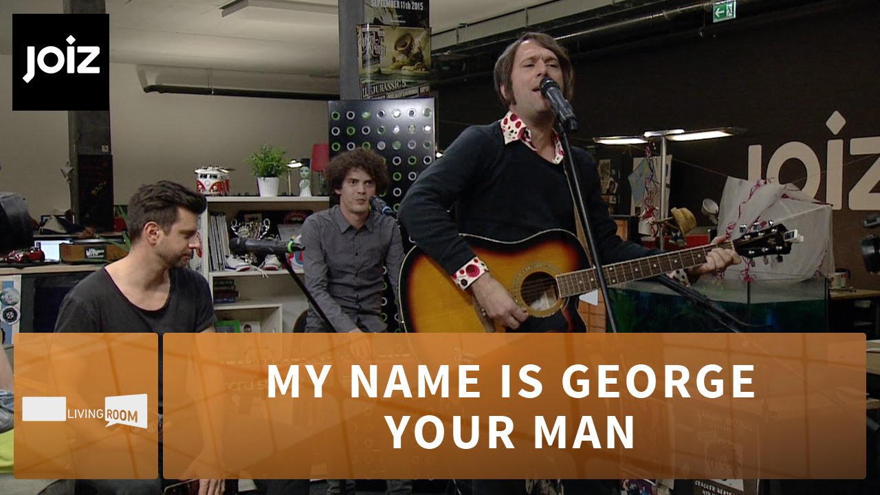 My Name Is George - Your Man | Living Room - YouTube