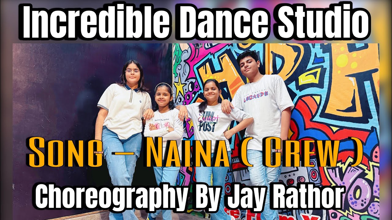 Song - Naina (Crew) |Dance Cover| Ids kids| Choreography by Jay Rathor | Incredible Dance Studio ...
