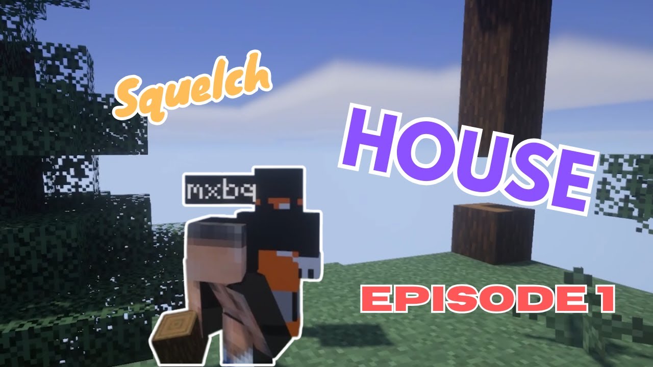 The MOST SCUFFED Minecraft VIDEO... - Squelch House Episode 1 - YouTube