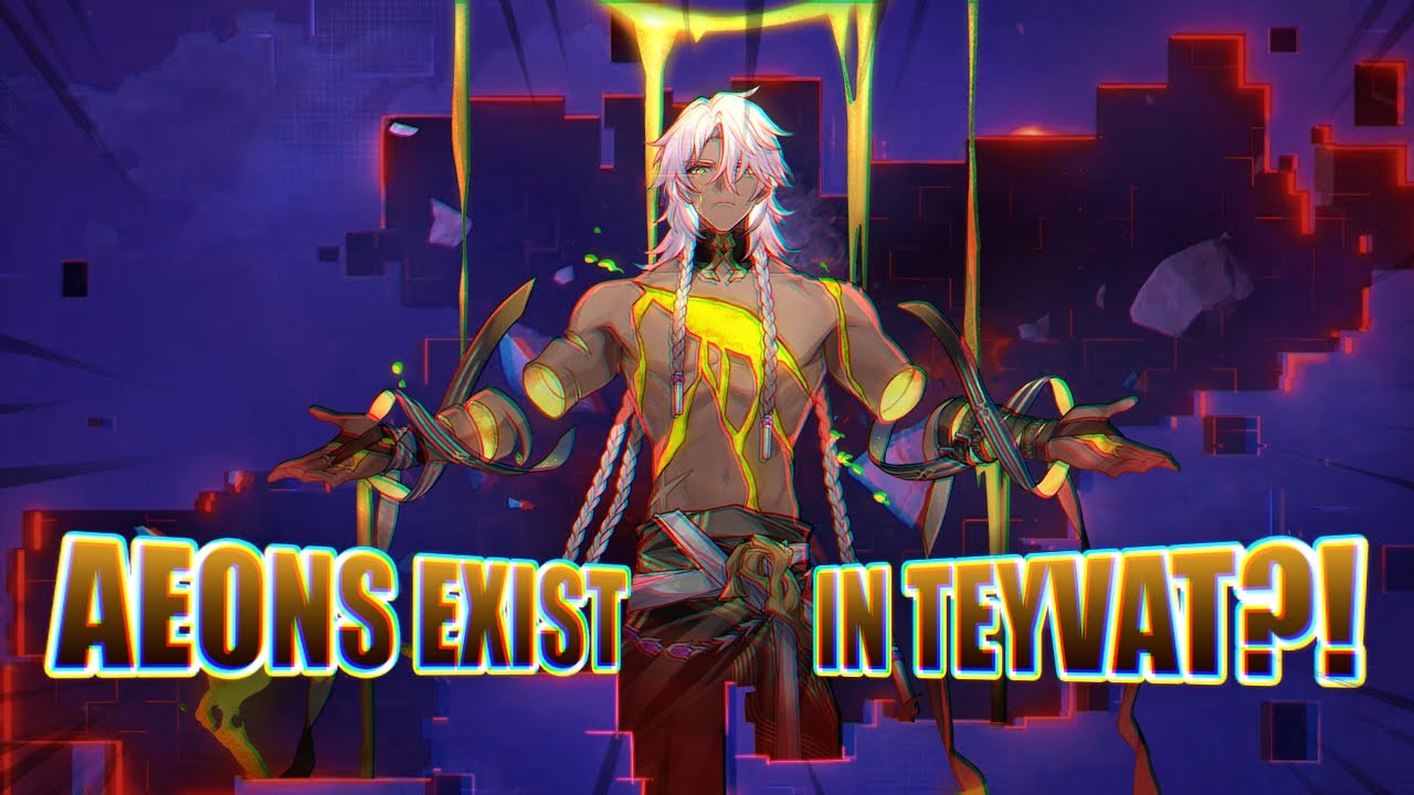 Aeons EXIST IN TEYVAT?! | Interlude Archon Quest Recap and Theories ...