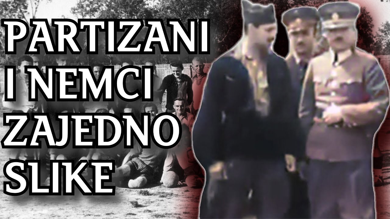 PARTIZANI i NEMCI ZAJEDNICKE FOTOGRAFIJE - YouTube