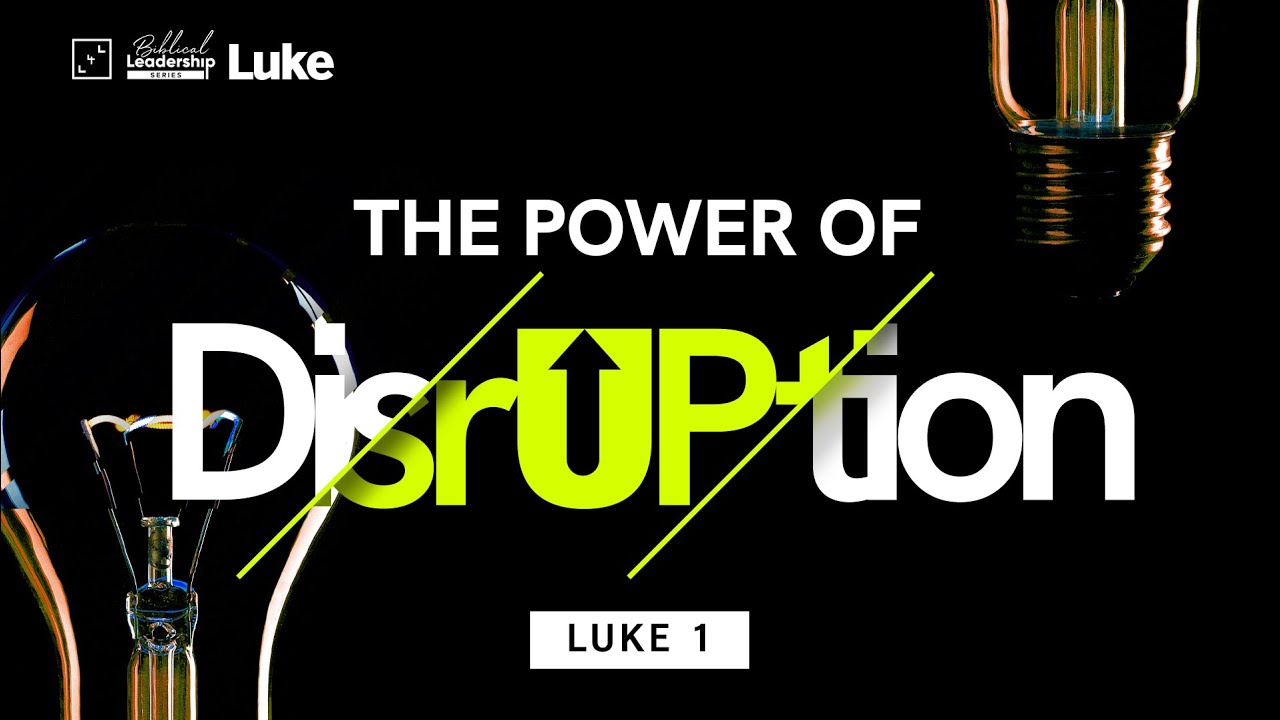 The Power of Disruption - Luke 1 | with Dr. Bambang Budijanto - YouTube