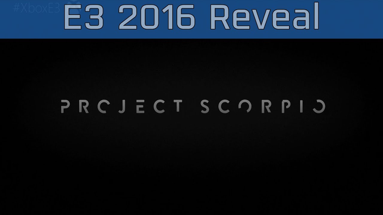 Xbox One 4K/Project Scorpio - E3 2016 Reveal Trailer [HD] - YouTube